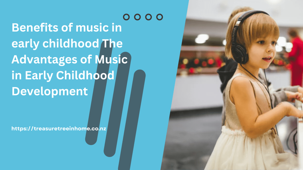 Benefits of music in early childhood - Treasure Tree